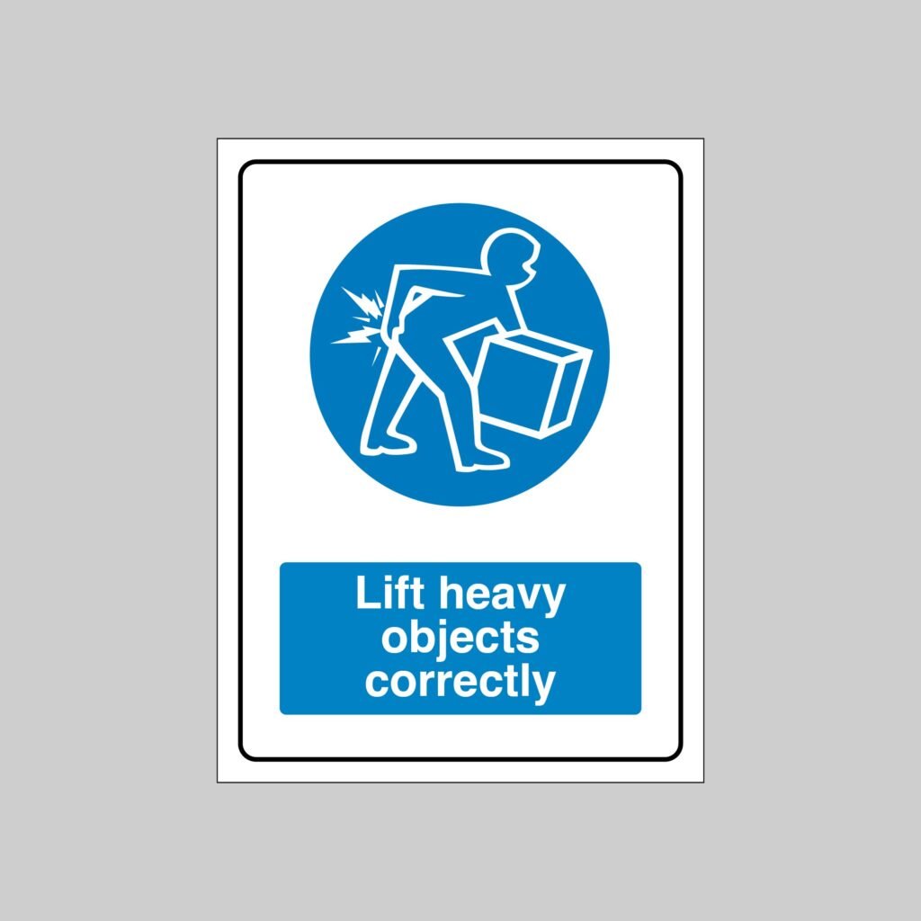 Lift Heavy Objects Correctly Safety Sign - Mand0014 | Alpha Print And Signs